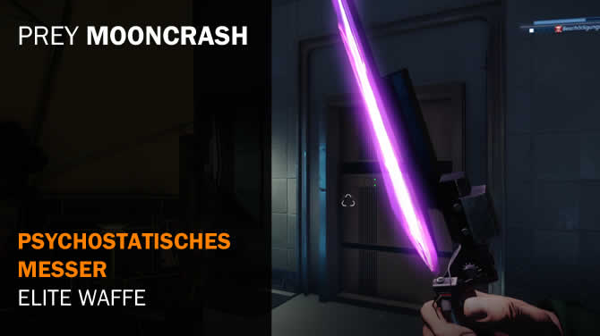 PREY Mooncrash: Psychostatisches Messer Fundort - Legendäre Elite Waffe