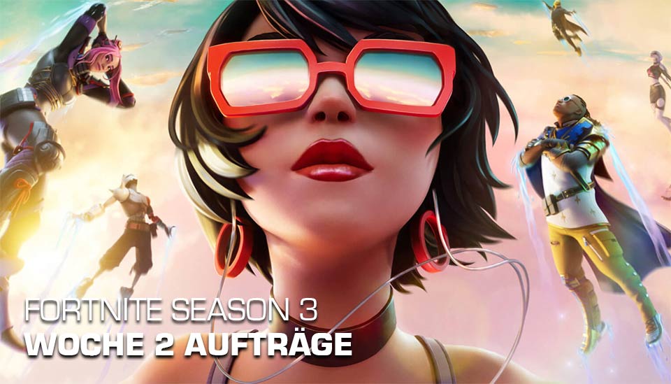 Fortnite Season 3 Woche 3 Aufträge und Tipps