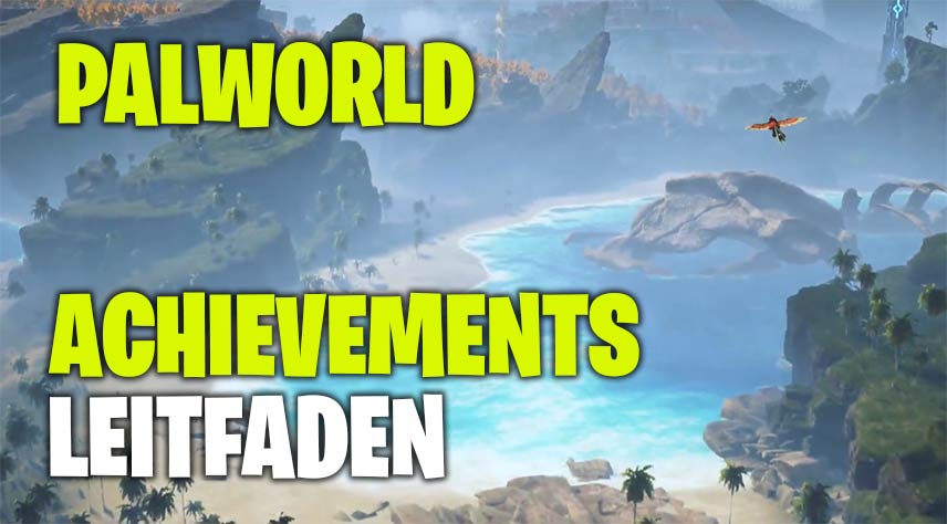 Palworld Achievements: Alle Erfolge im Überblick