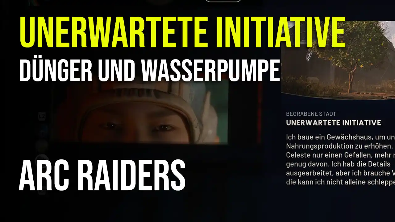 ARC Raiders Quest: Unerwartete Initiative - Dünger und Wasserpumpe finden