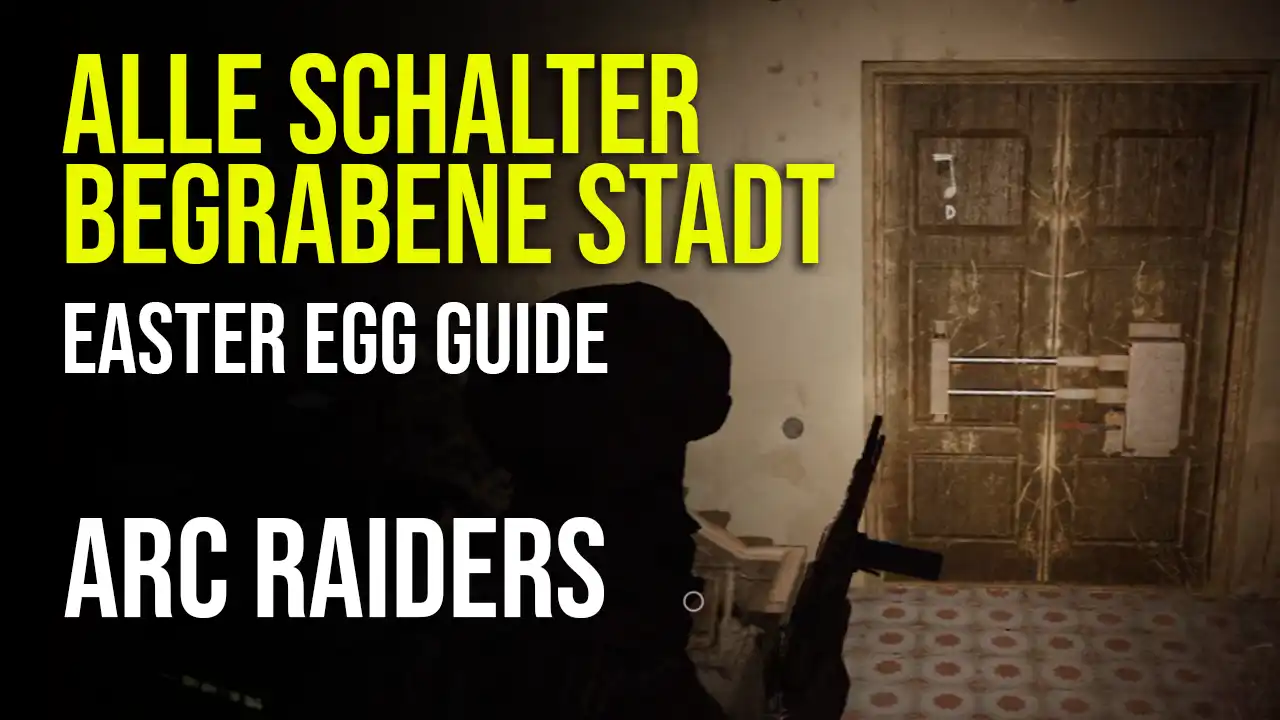 ARC Raiders: Schalter Fundorte in der Begrabenen Stadt - Easter Egg