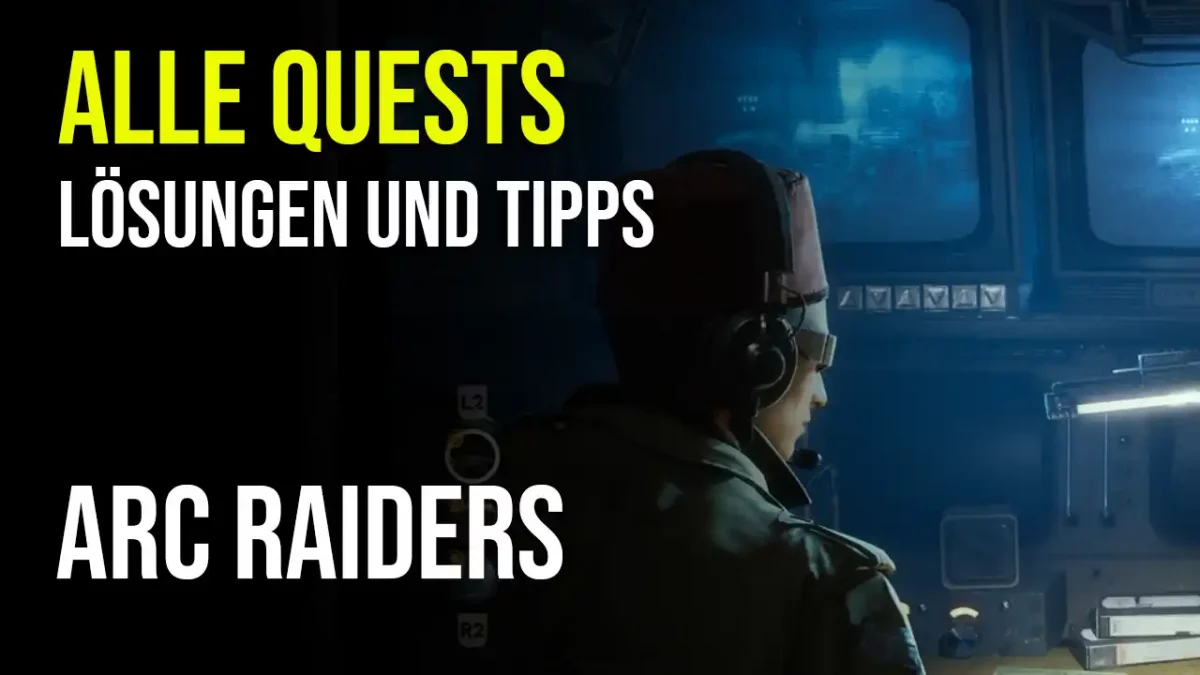 ARC Raiders Quests - Alle Missionen im Überblick inklusive Lösungen