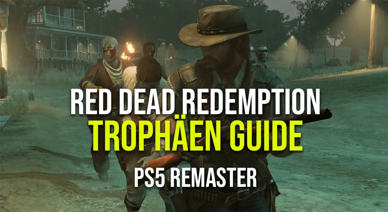Red Dead Redemption Trophäen Guide (PS5 Remaster) - Roadmap zur Platin
