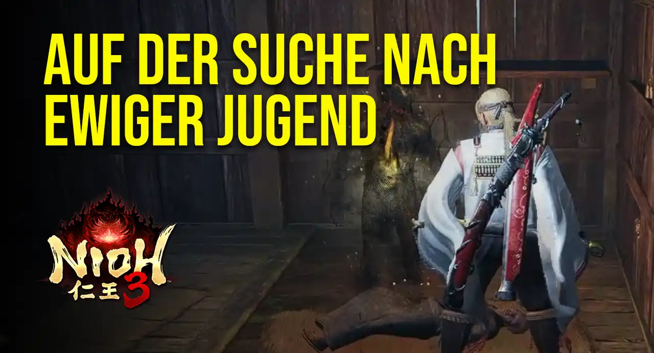 Nioh 3 Mythen: Auf der Suche nach ewiger Jugend