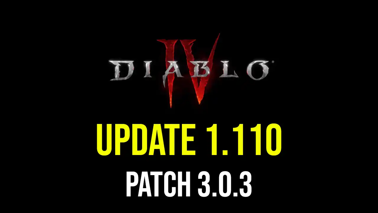 Diablo 4 Update 1.110 ist da – Patch 3.0.3 behebt zahlreiche Quest- und ...