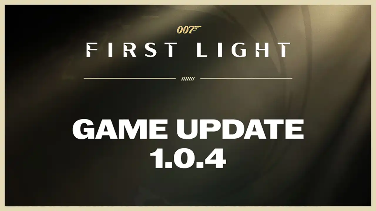 007 First Light Update 1.011 – Version 1.0.4 behebt Abstürze und ...