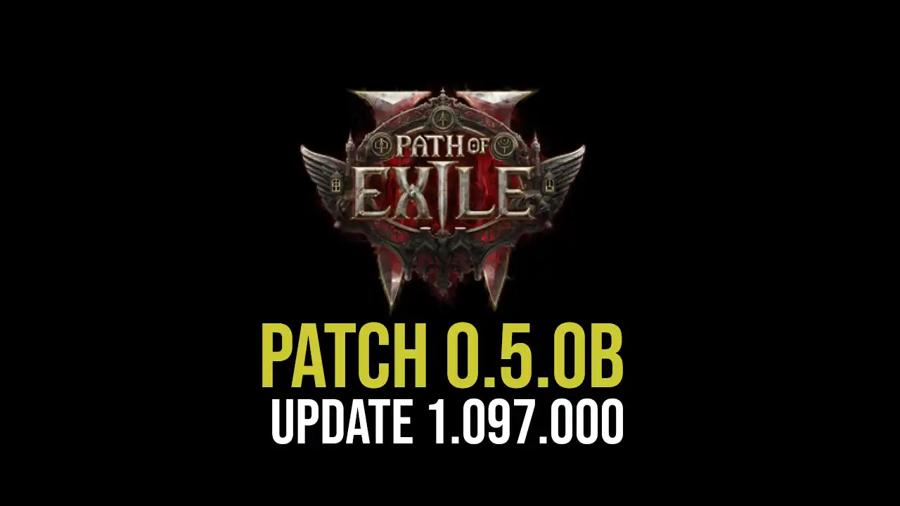 Path of Exile 2 Patch 0.5.0b veröffentlicht – Update 1.097 behebt ...